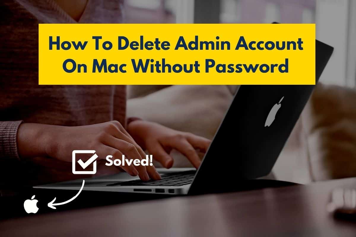 How To Delete Admin Account On Mac Without Password Solved The Gadget Buyer Tech Advice