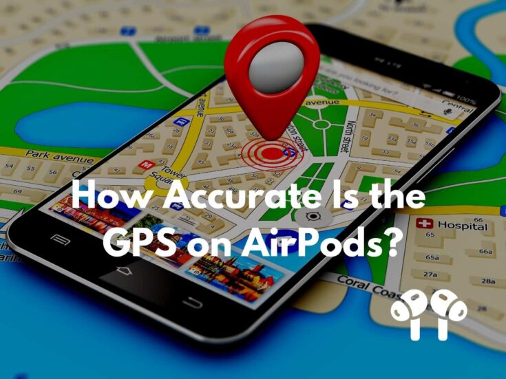 How Accurate Is the GPS on AirPods? - The Gadget Buyer | Tech Advice