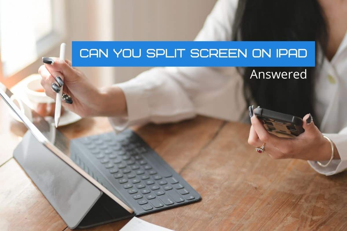 SOLVED Can You Split Screen On IPad The Gadget Buyer Tech Advice