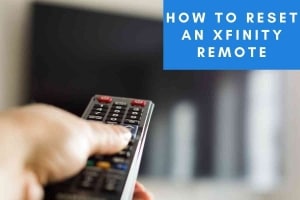 How To Reset An Xfinity Remote: Solved In Seconds! - The Gadget Buyer ...